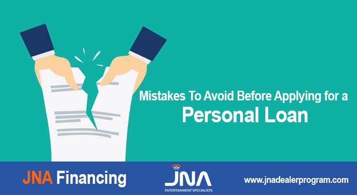 Mistakes To Avoid Before Applying for a Personal Loan | JNA Financing