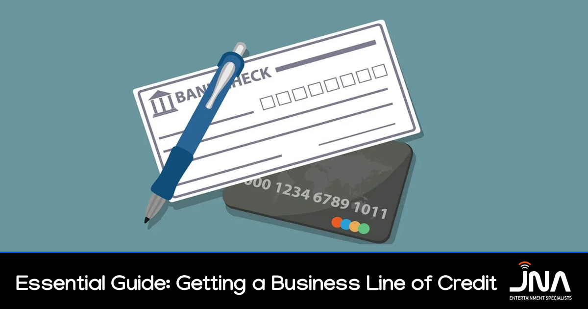 Essential Guide: Getting a Business Line of Credit | JNA Dealer