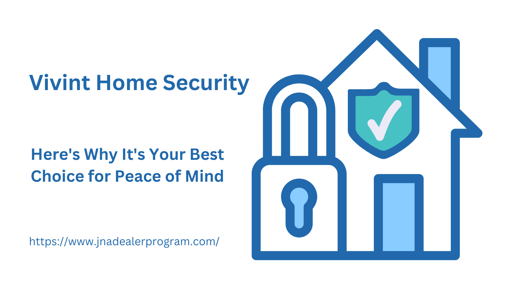 Why Vivint Is One of the Best Home Security Systems - Blog | JNA Dealer ...