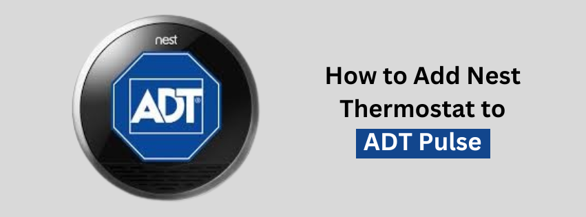 How to Add Nest Thermostat to ADT Pulse System - Blog | JNA Dealer Program